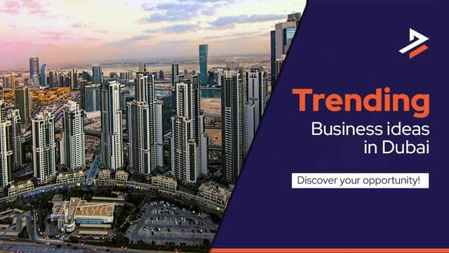Business Ideas in Dubai - 41 Successful Business in Dubai, UAE