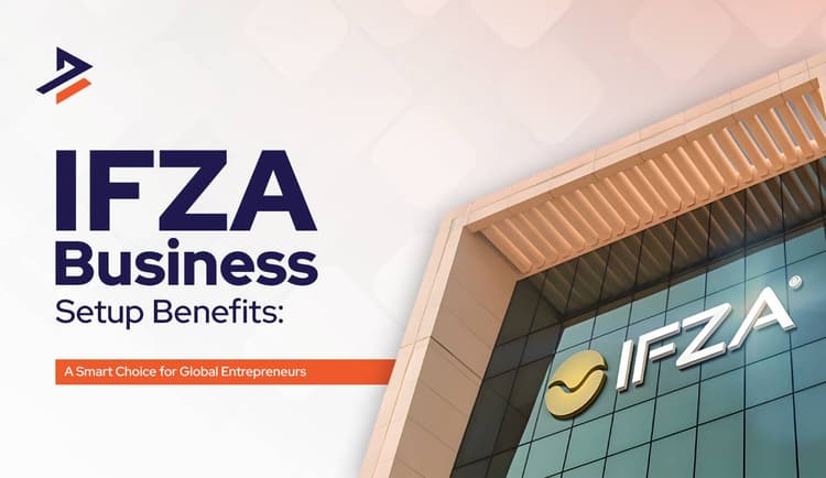 IFZA Company Formation Benefits: Unlock Dubai’s Business 2026